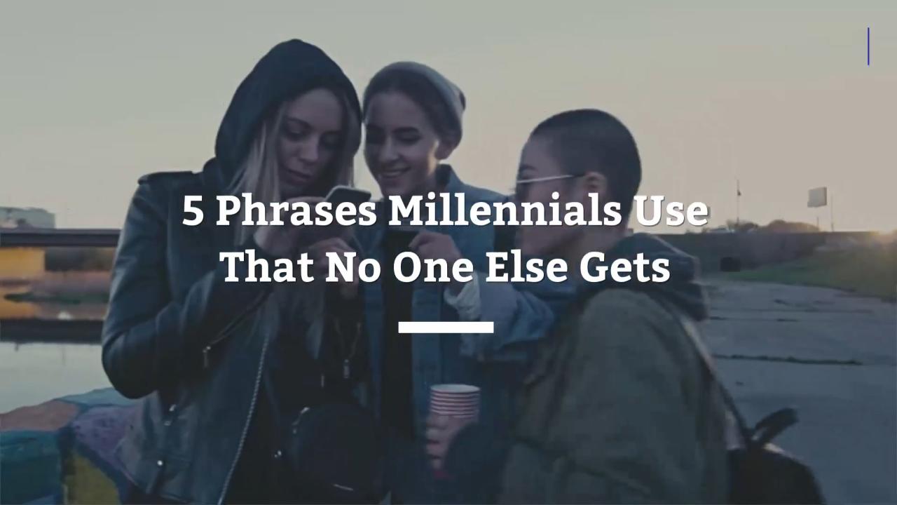 5 Phrases Millennials Use | TheStarTV.com
