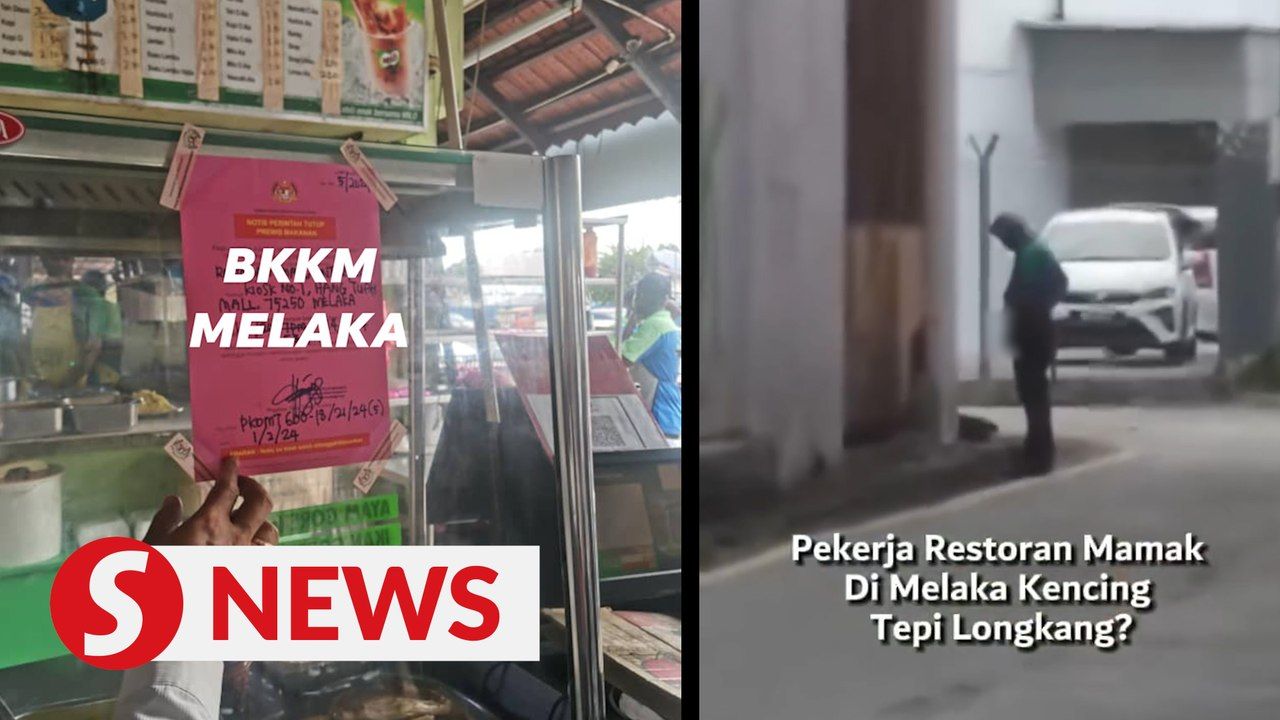 Melaka restaurant ordered to close after video of staff urinating goes ...
