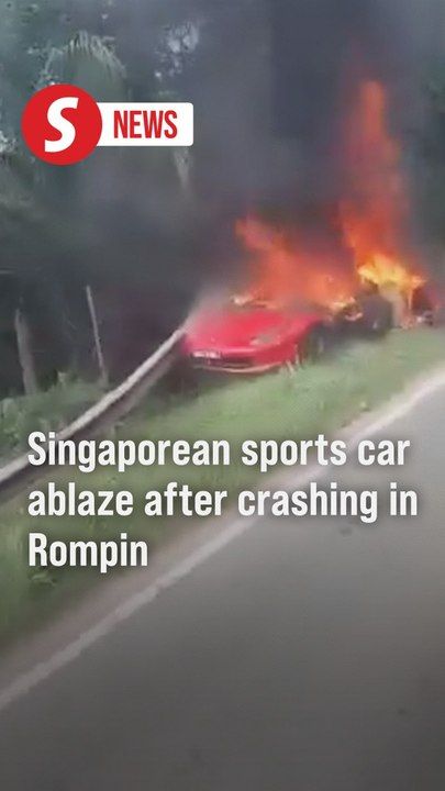 Singapore-registered sports car crashes and catches fire in Rompin ...