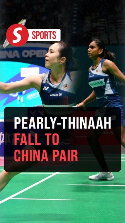 Pearly-Thinaah lose to home pair in China Open semis | TheStarTV.com