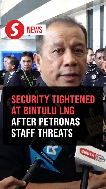 Tighter security at Bintulu LNG facilities after threats to PETRONAS ...