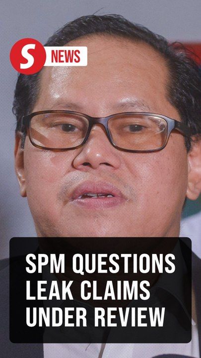 Claims of leaked SPM questions under review, says Education DG ...